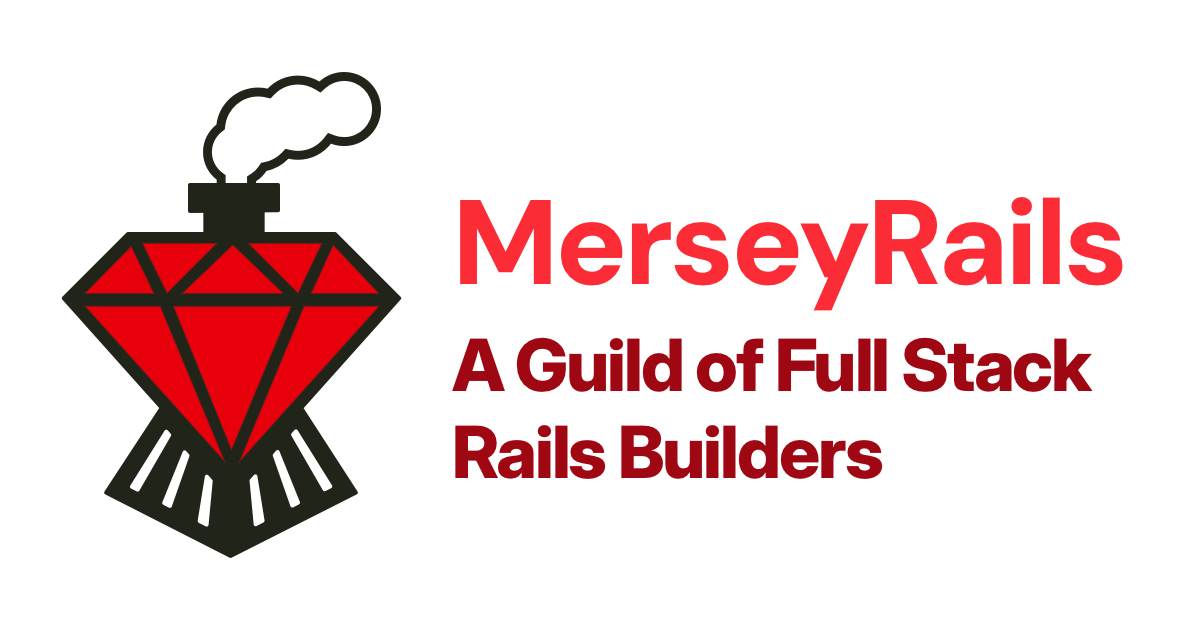 MerseyRails · A Guild of Full Stack Rails Builders
